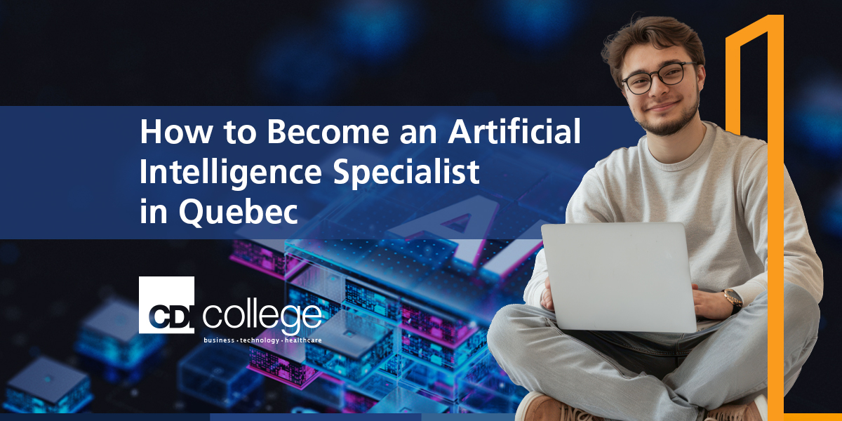 How to Become an Artificial Intelligence (AI) Specialist For Quebec ...